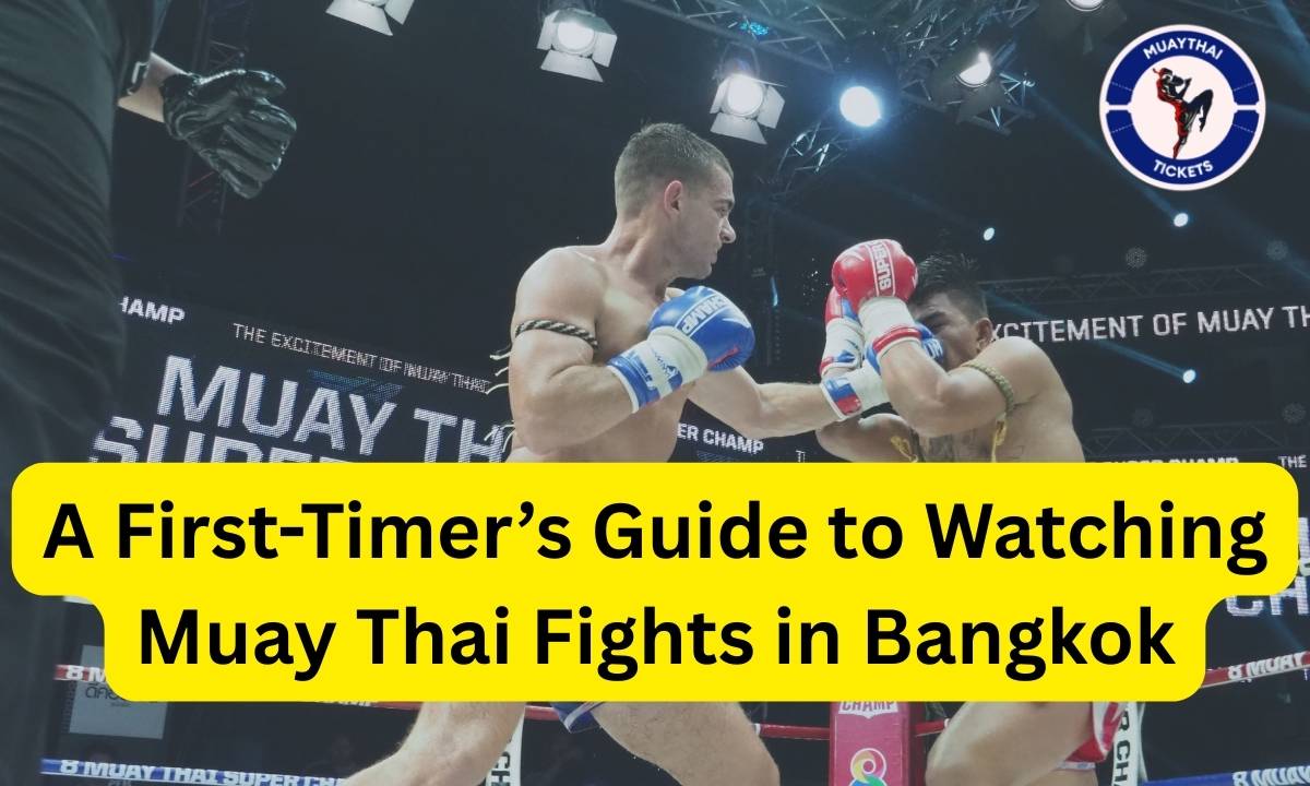 A First-Timer’s Guide to Watching Muay Thai Fights in Bangkok
